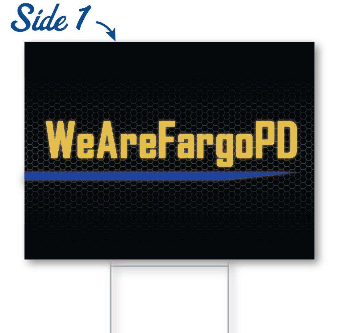 We Are Fargo PD Yard Signs | Custom Graphics